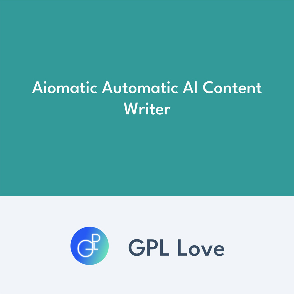 Aiomatic Automatic AI Content Writer • GPL Love