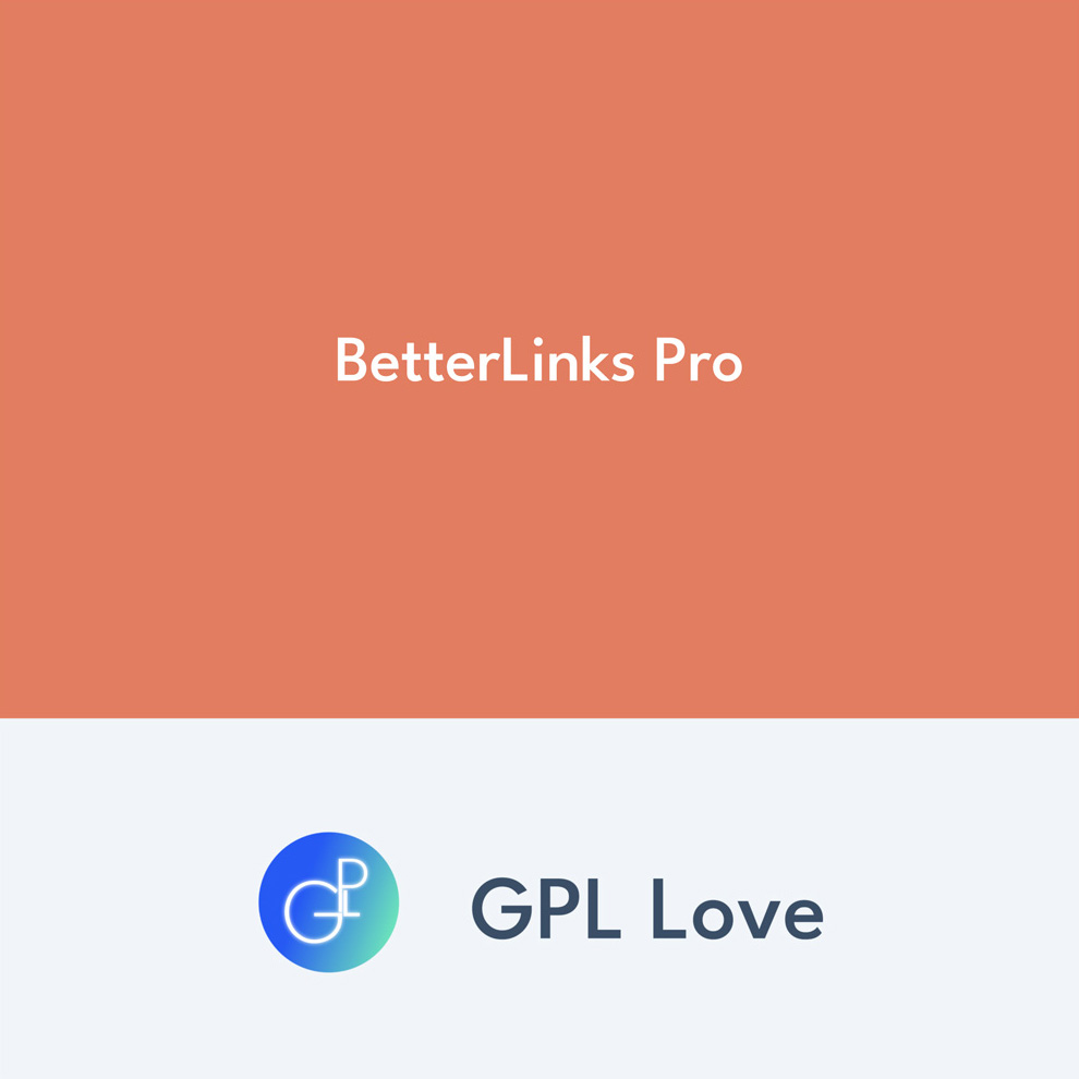 BetterLinks Pro • GPL Love