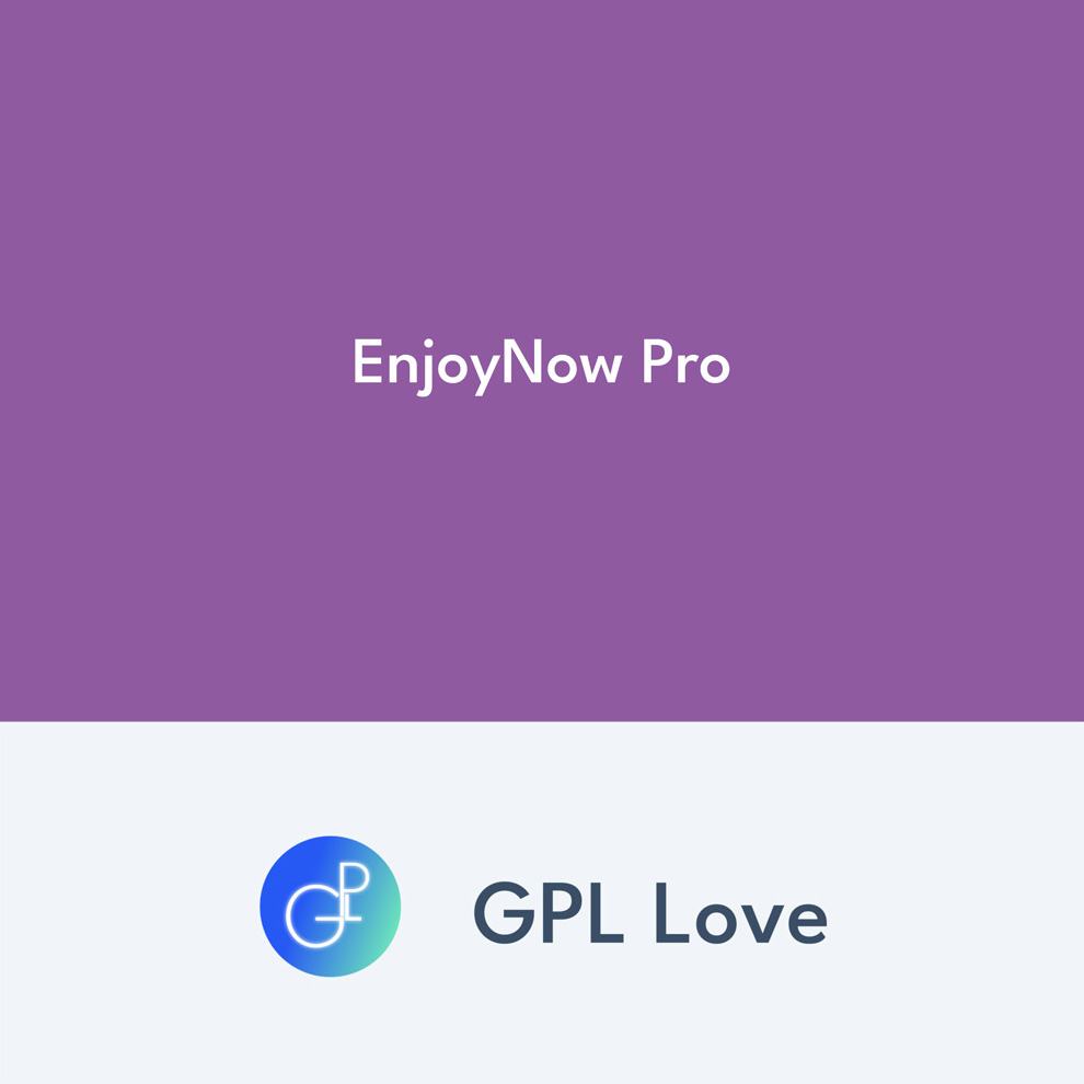 EnjoyNow Pro • GPL Love