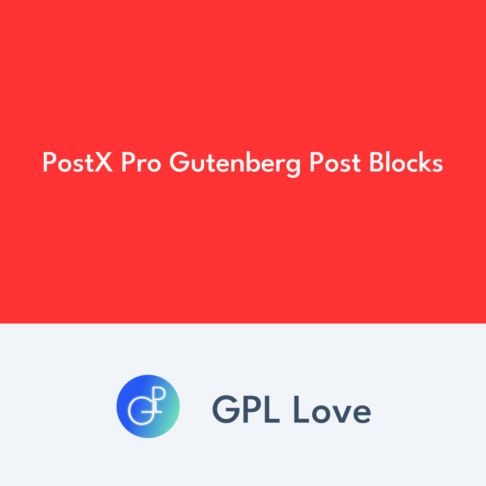 PostX Pro Gutenberg Post Blocks • GPL Love