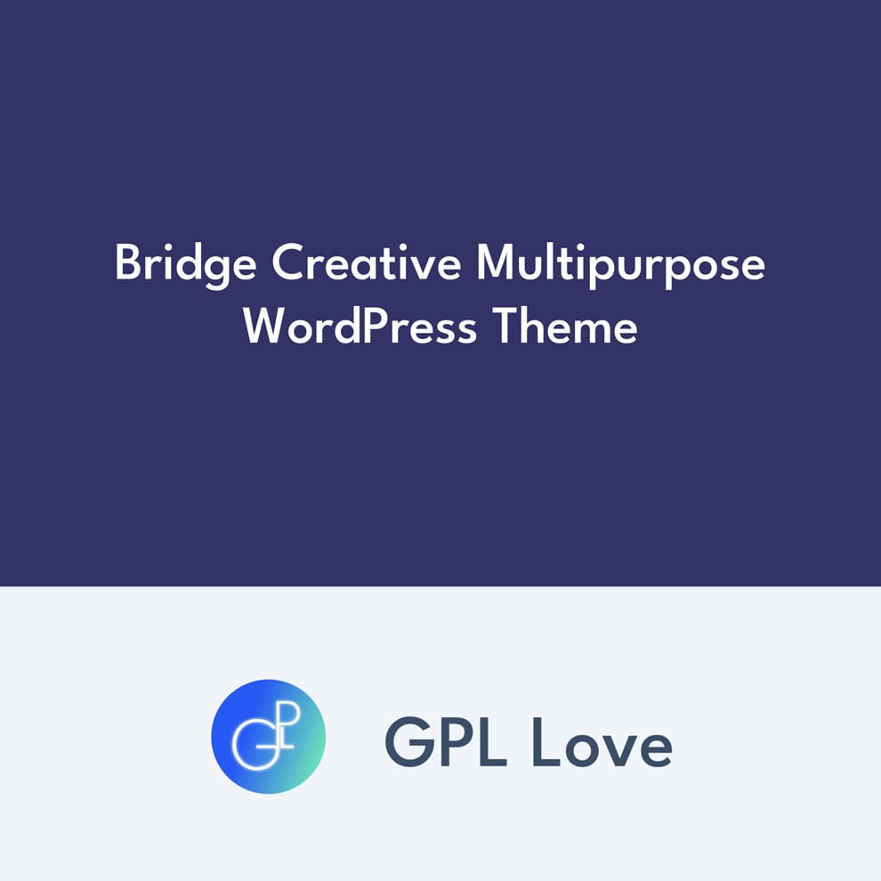 Bridge Creative Multipurpose WordPress Theme • GPL Love