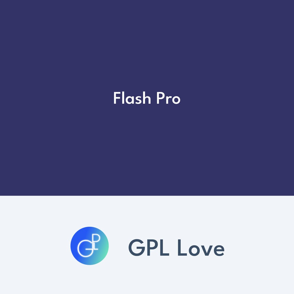 Flash Pro • GPL Love