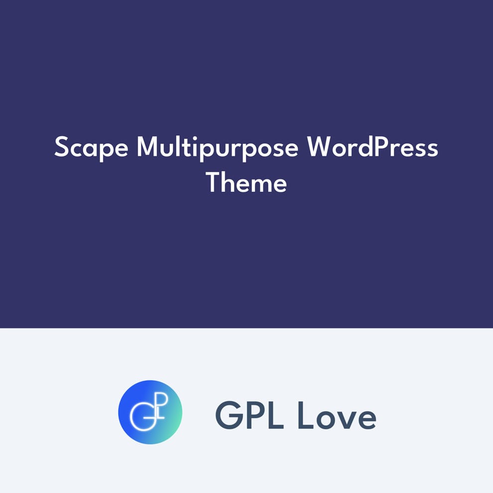 Scape Multipurpose WordPress Theme • GPL Love
